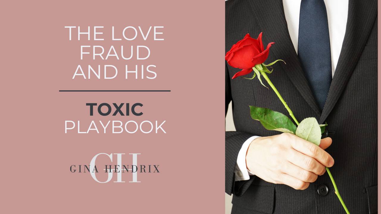The Love Fraud and His Toxic Playbook