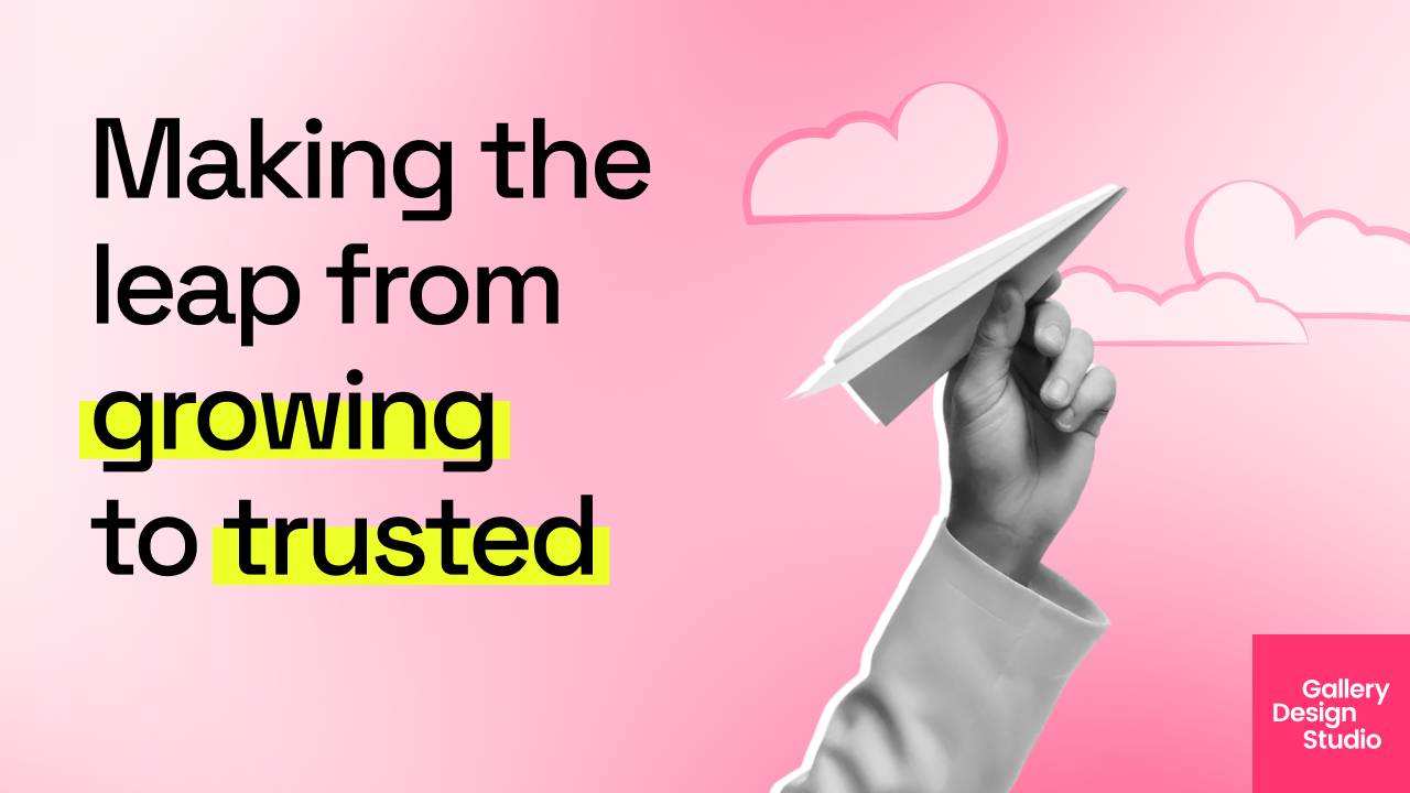 Making the leap from growing to trusted
