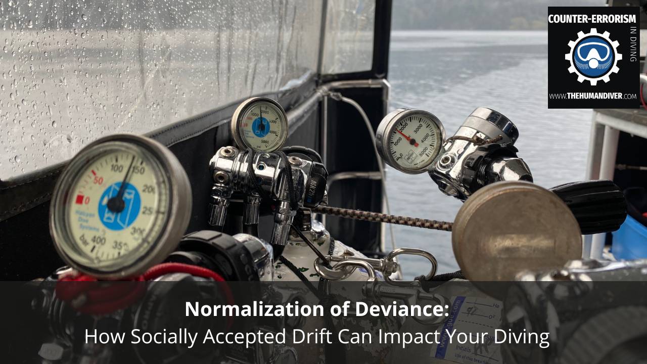 Normalization of Deviance: Socially Accepted Drift Impacts Your Diving