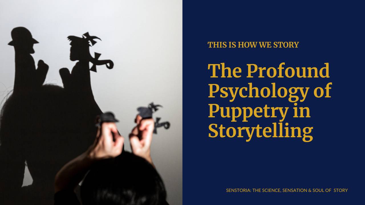 The Profound Psychology of Puppetry in Storytelling