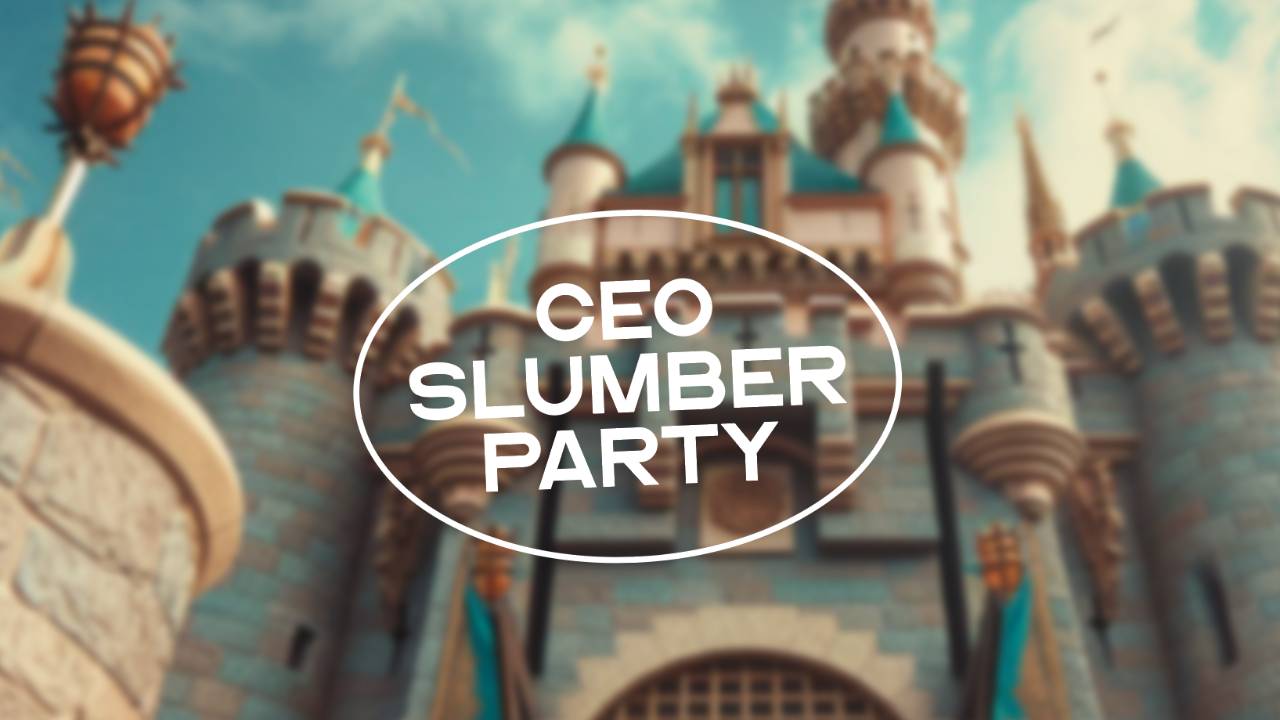 CEO Slumber Party – May 2024