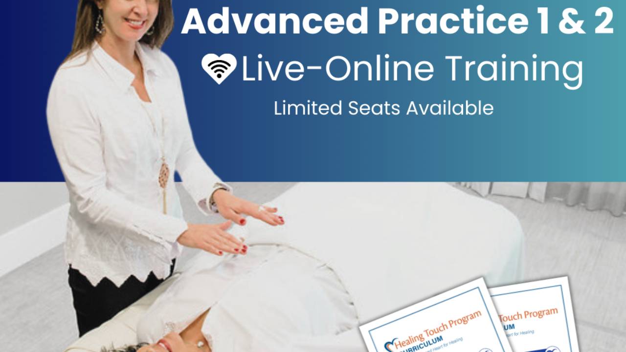 Healing Touch Program Advanced Practive 1 and 2