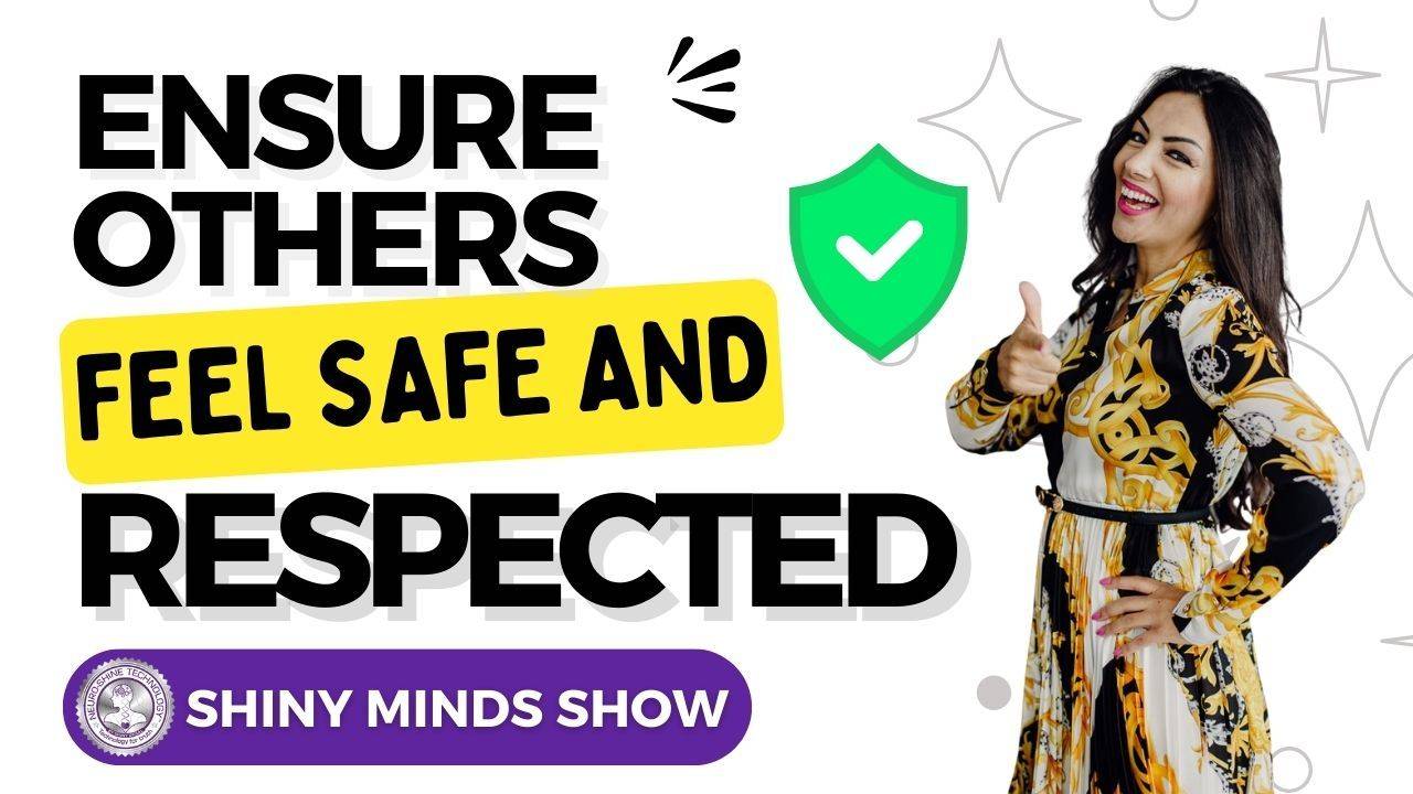 Transform Your Interactions: 🎖️ Ensure Others Feel Safe and Respected