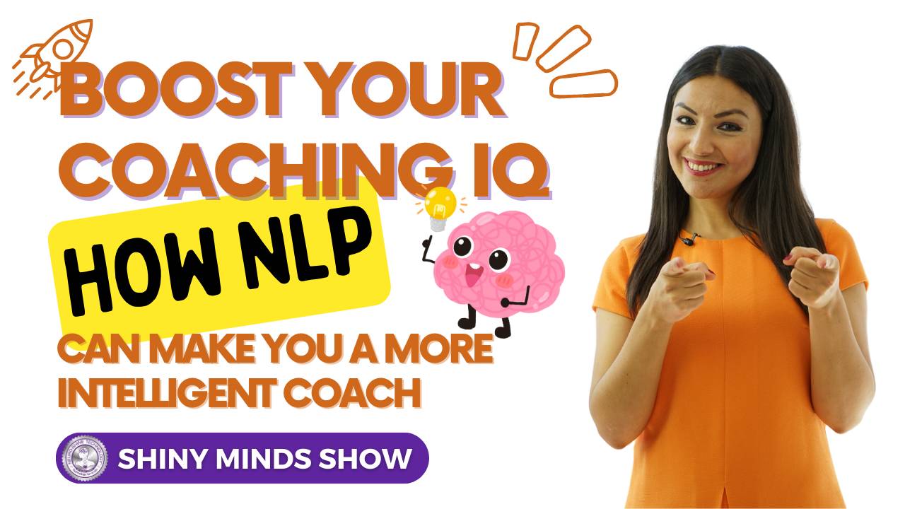 Boost Your Coaching IQ: How NLP Can Make You a More Intelligent Coach
