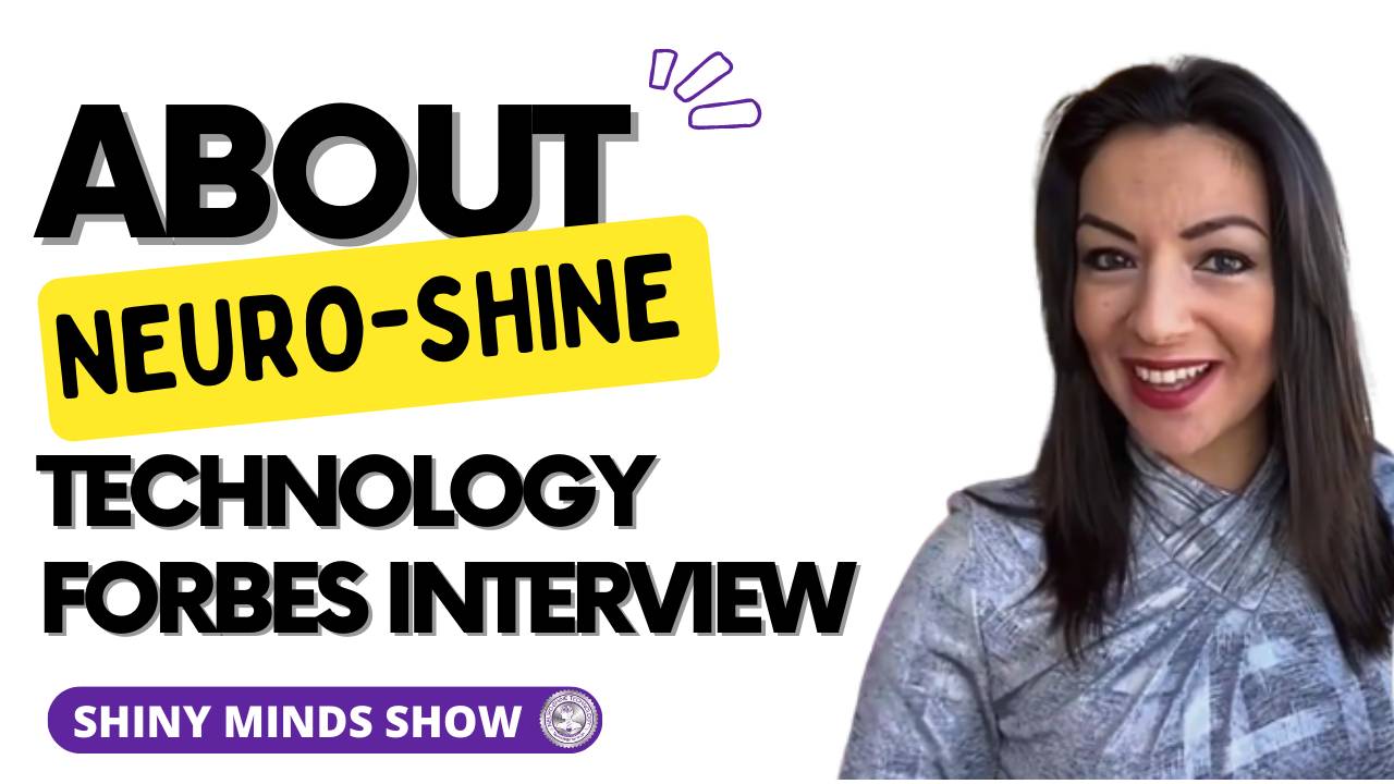 About Neuro Shine Technology™ | Forbes Coaches Council Interview