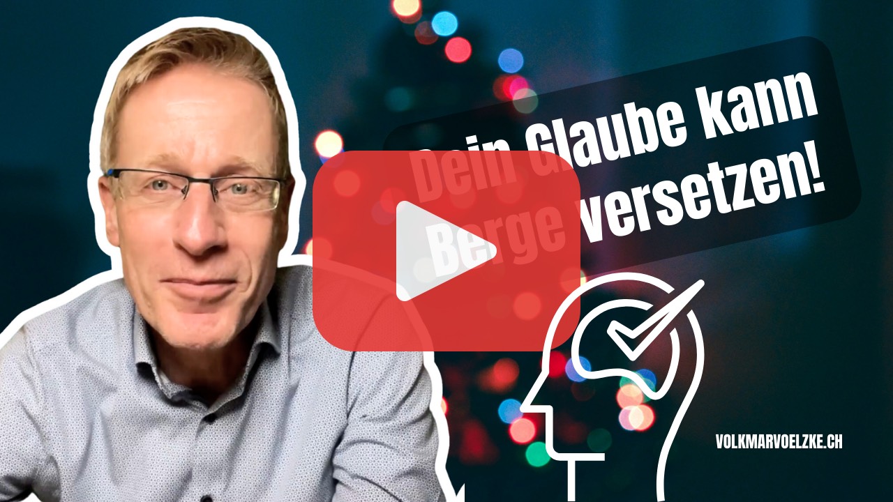 Dein Glaube kann Berge versetzen!