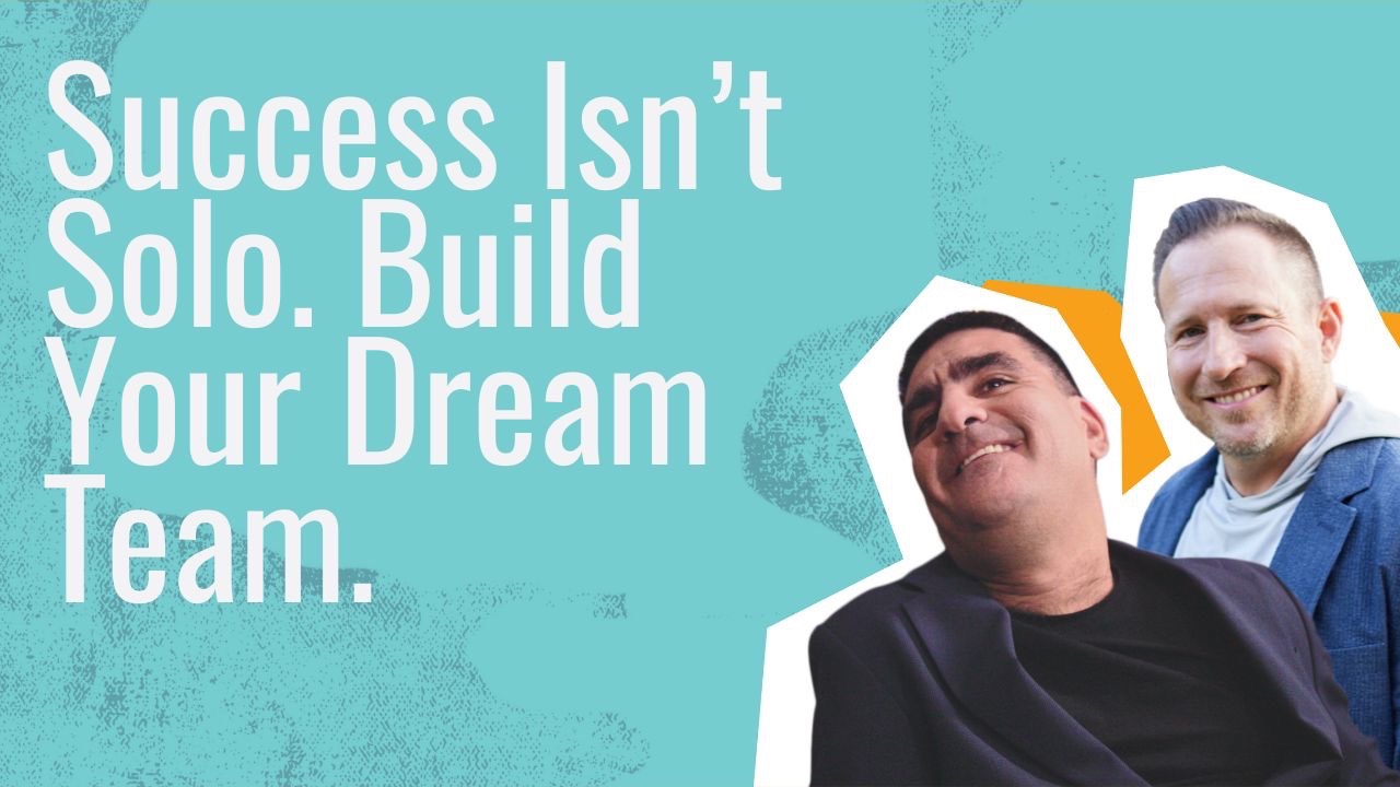 Success Isn't Solo. Build Your Dream Team.