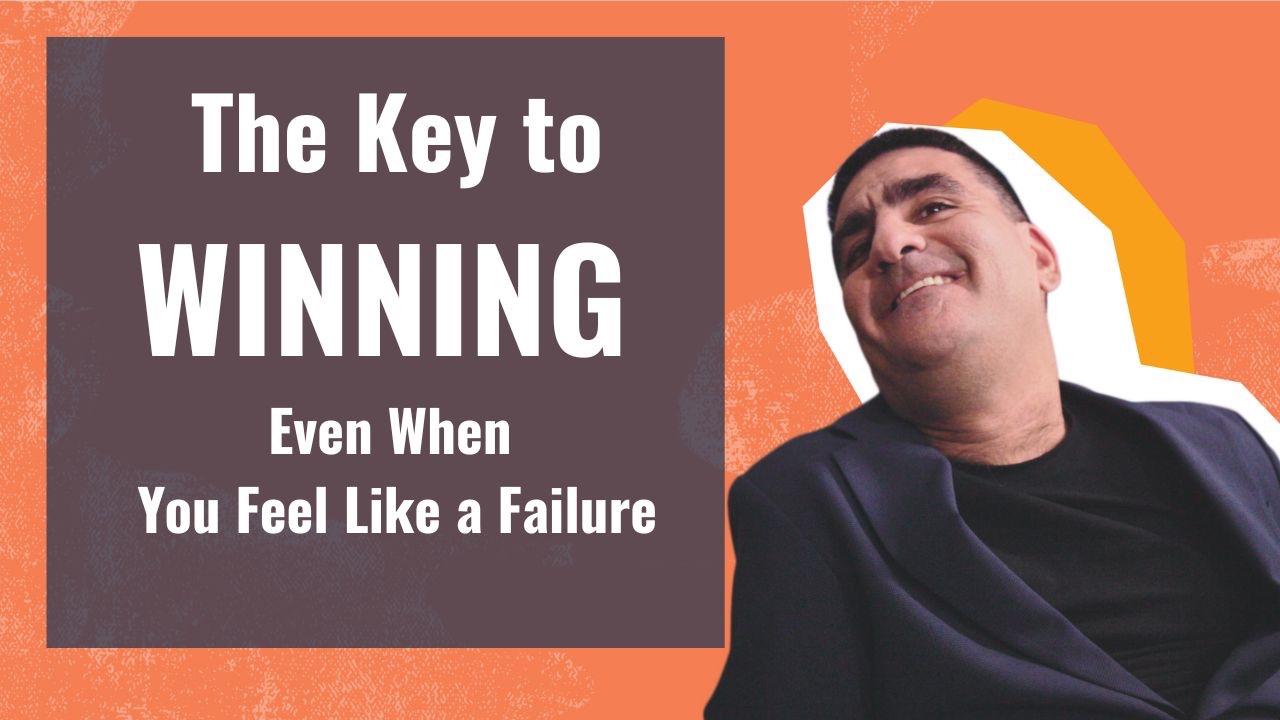 The Key to Winning Even When You Feel Like a Failure