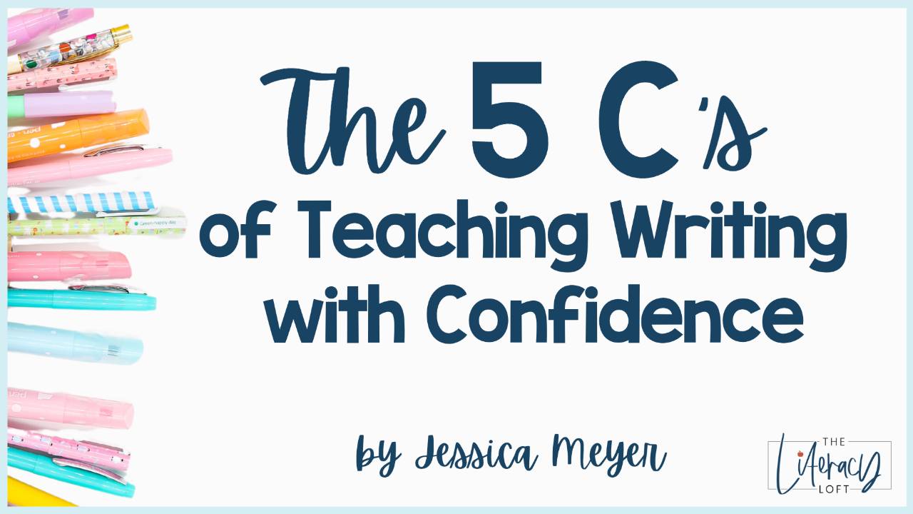 The 5 C's of Teaching Writing with Confidence