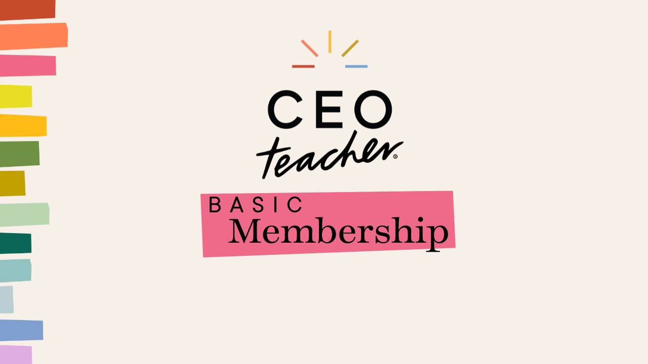 Join The CEO Teacher® Membership Today!