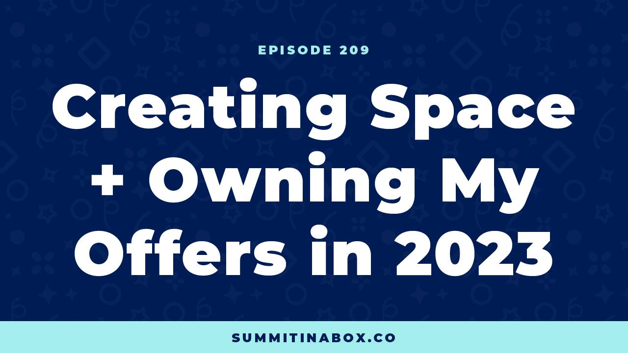Creating Space + Owning My Offers in 2023