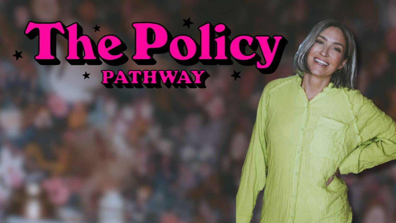 THE POLICY PATHWAY