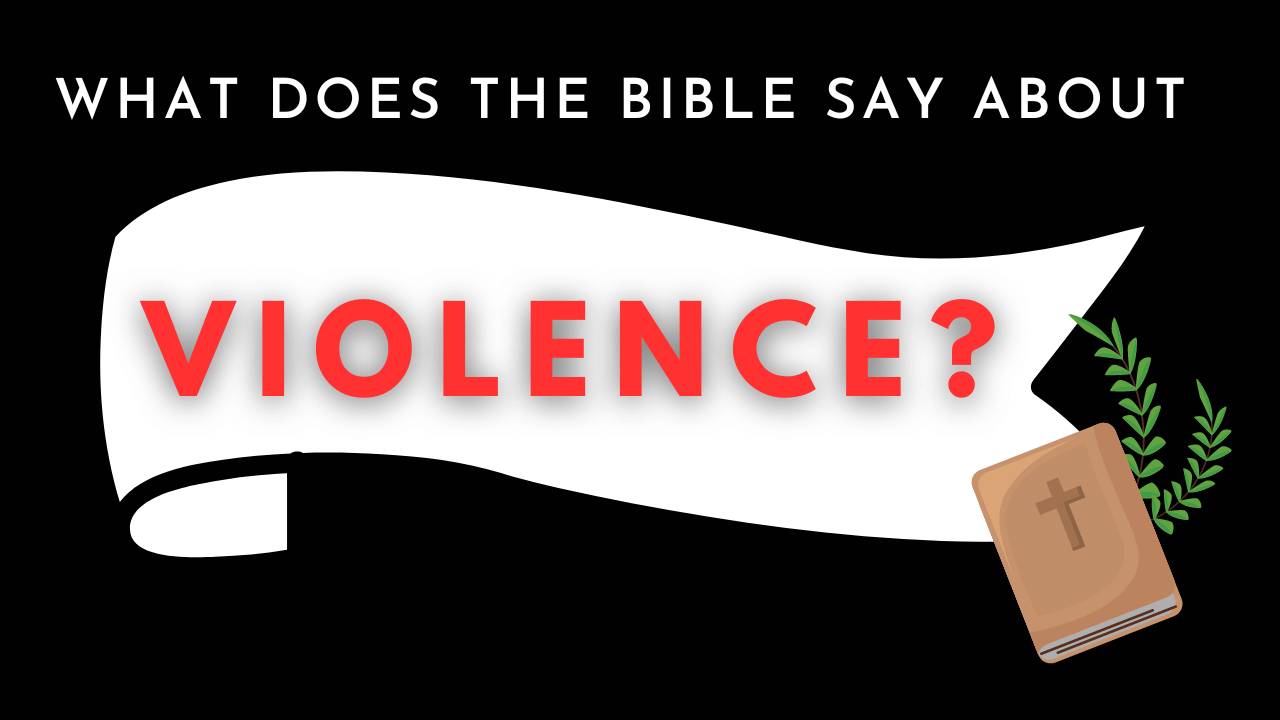 What Does The Bible Say About Violence?