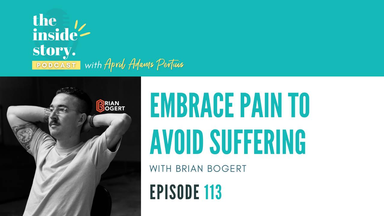 Embrace Pain to Avoid Suffering with Brian Bogert