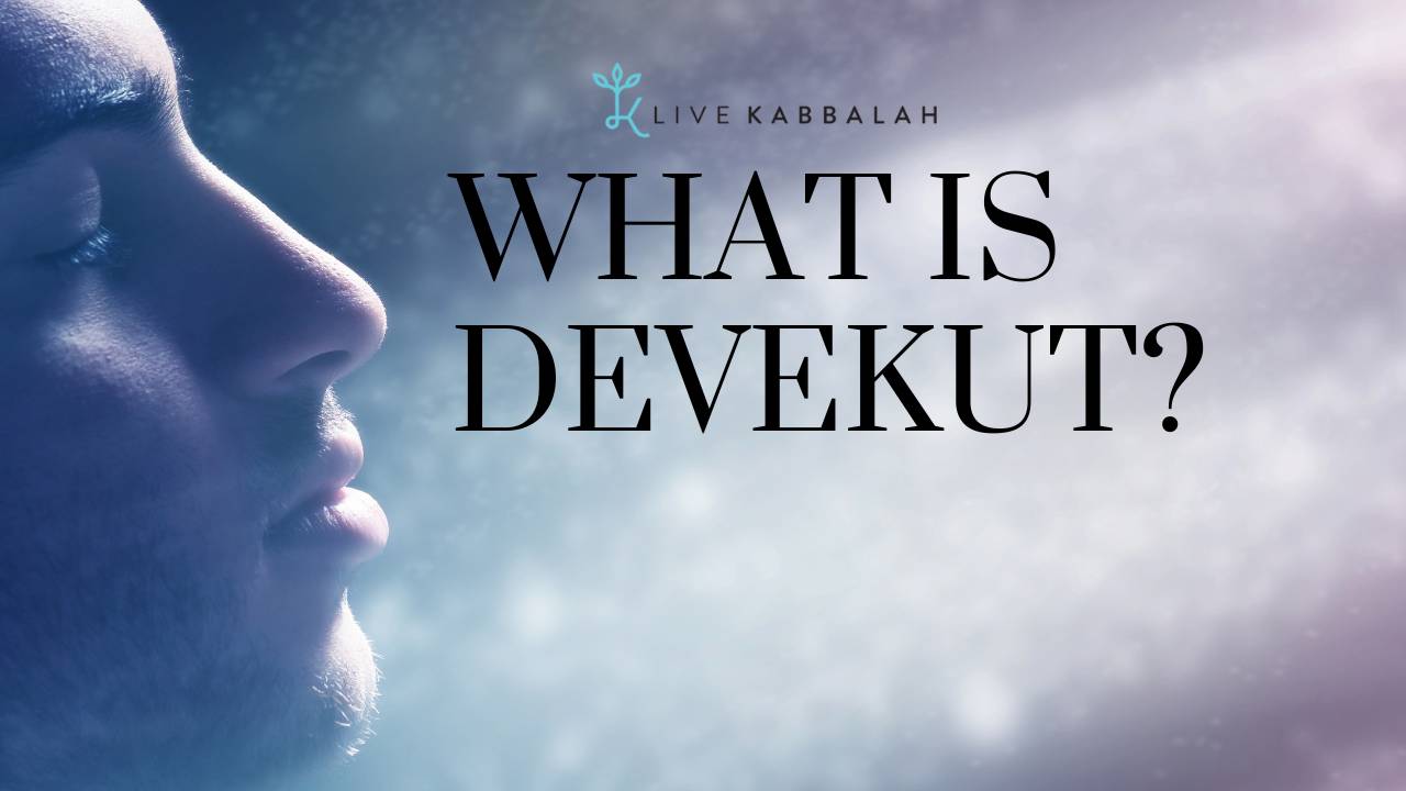 What Is Devekut?
