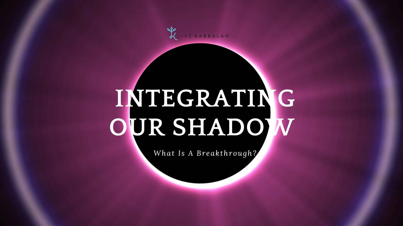 Integrating Our Shadow: What Is a Breakthrough? With Doron Gibor