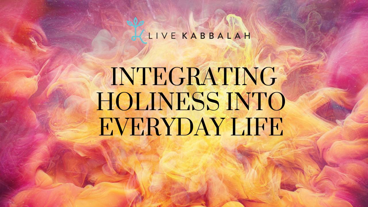 How Do We Integrating Holiness Into Life?