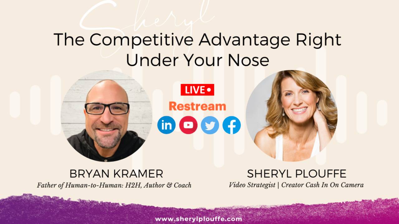 The Competitive Advantage Right Under Your Nose with Bryan Kramer