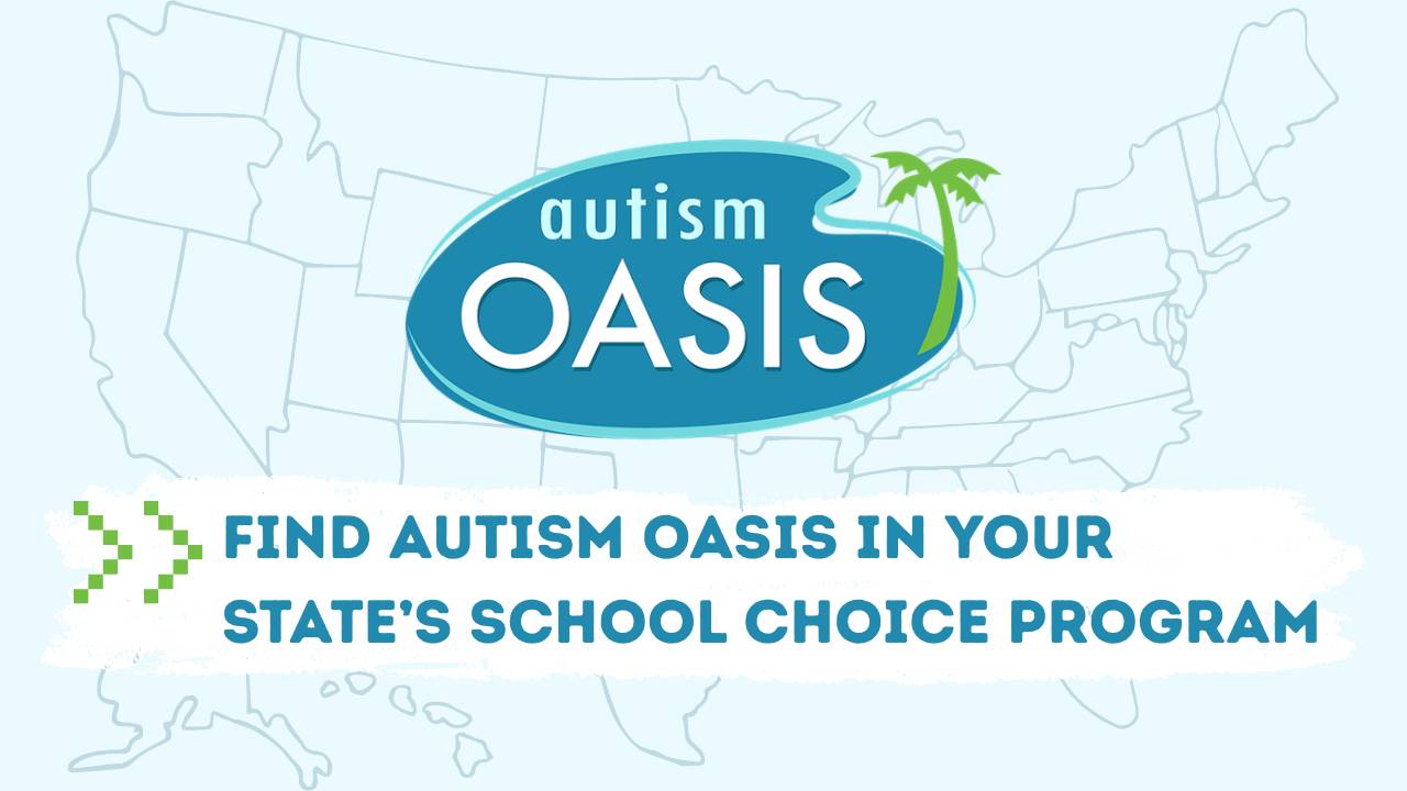 State School Choice Programs & Autism Oasis Curriculum