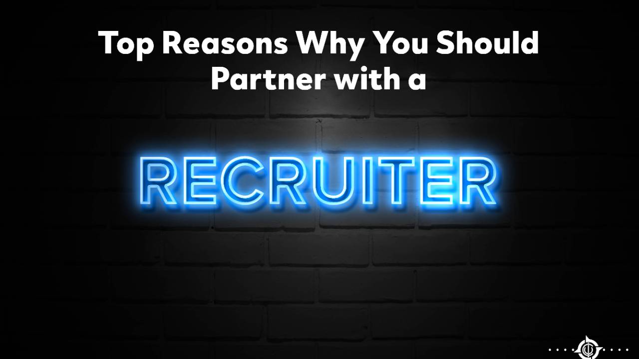 Top Reasons Why You Should Hire A Recruiter