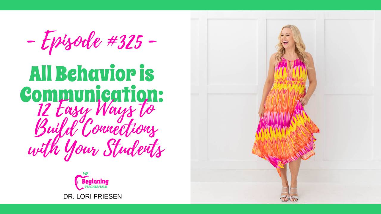 Behavior is Communication: 12 Ways to Build Connections with Students