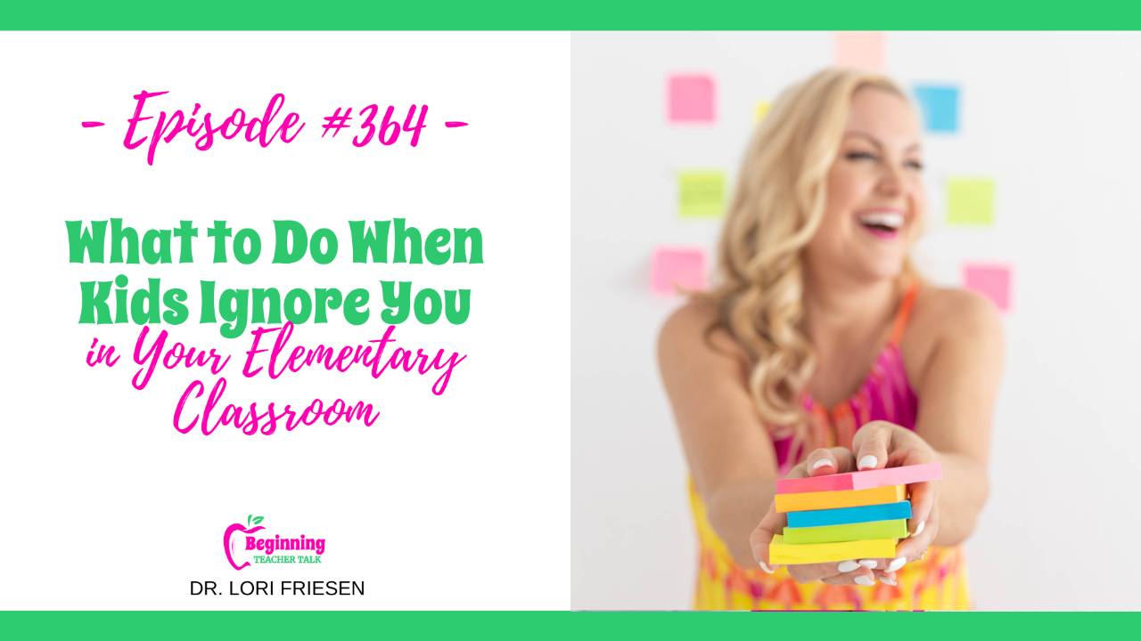 What to Do When Kids Ignore You in Your Elementary Classroom