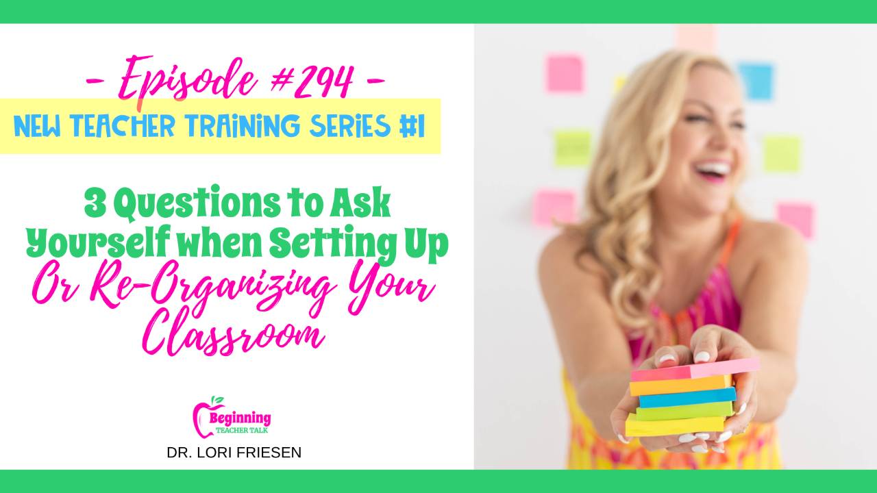 3 New Teacher Questions to Ask When Setting up Your Classroom