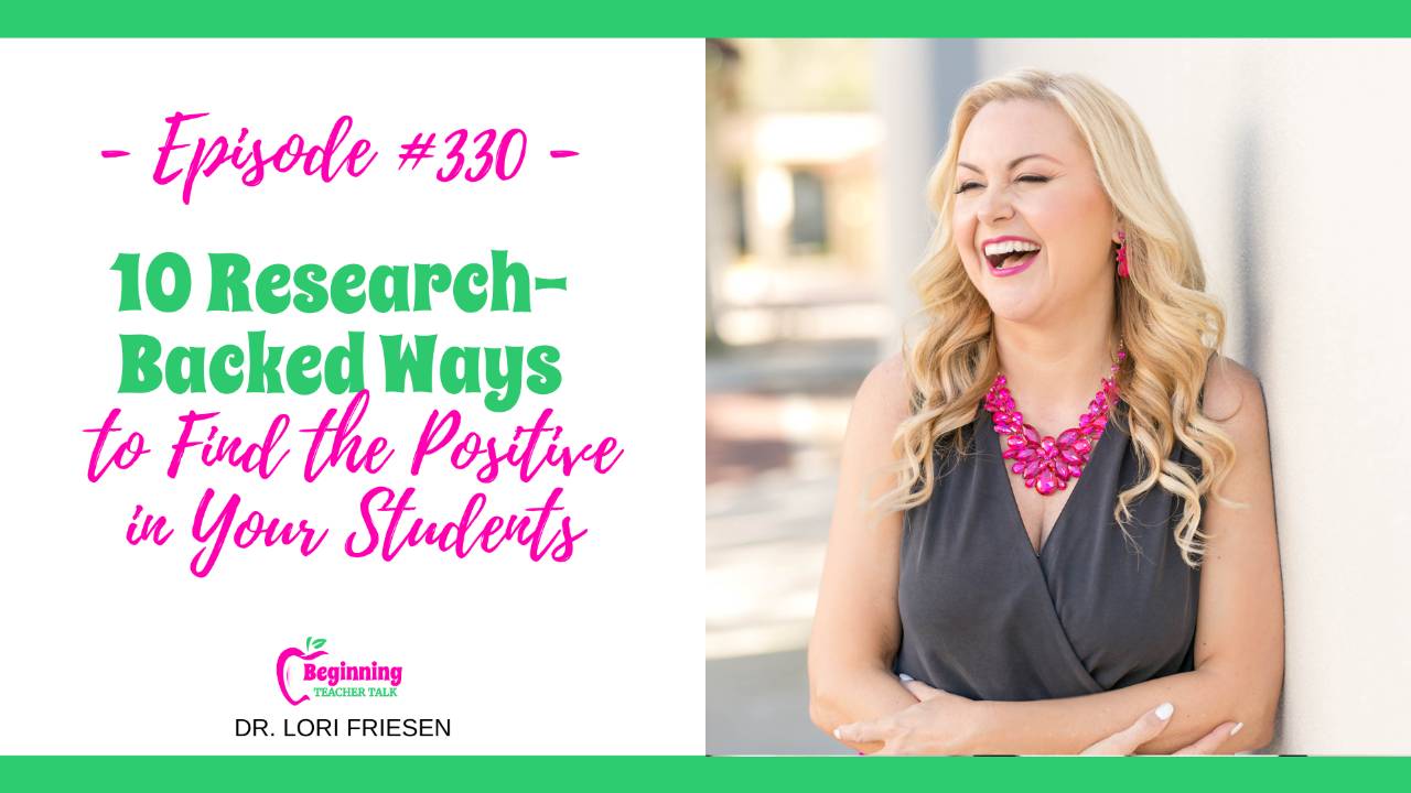 10 Research-Backed Ways to Find the Positive in Your Students