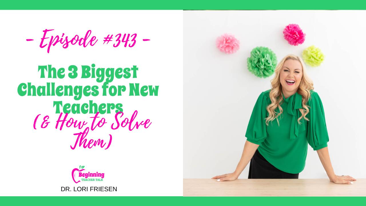 The 3 Biggest Challenges for New Teachers (& How to Solve Them)