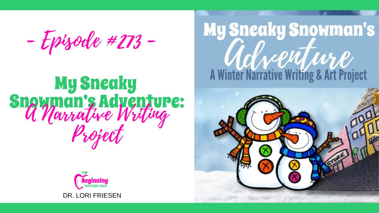 My Sneaky Snowman’s Adventure: A Narrative Writing Project