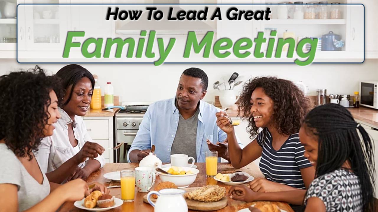 How To Lead A Great Family Meeting