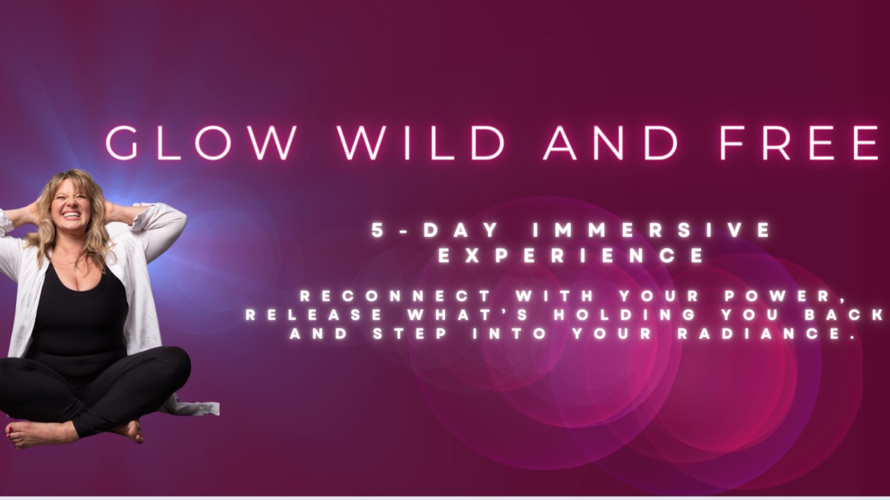 The Glow Wild And Free 5 Day Experience