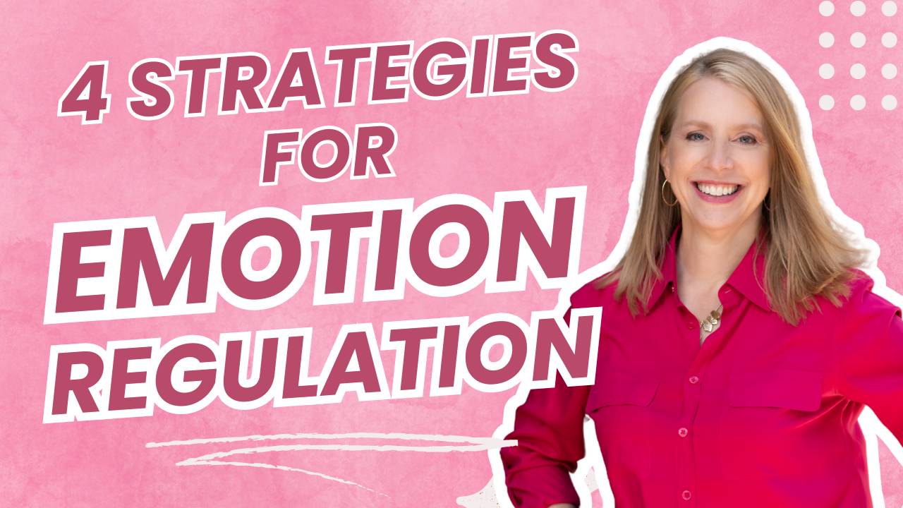 4 Strategies for Better Emotion Regulation