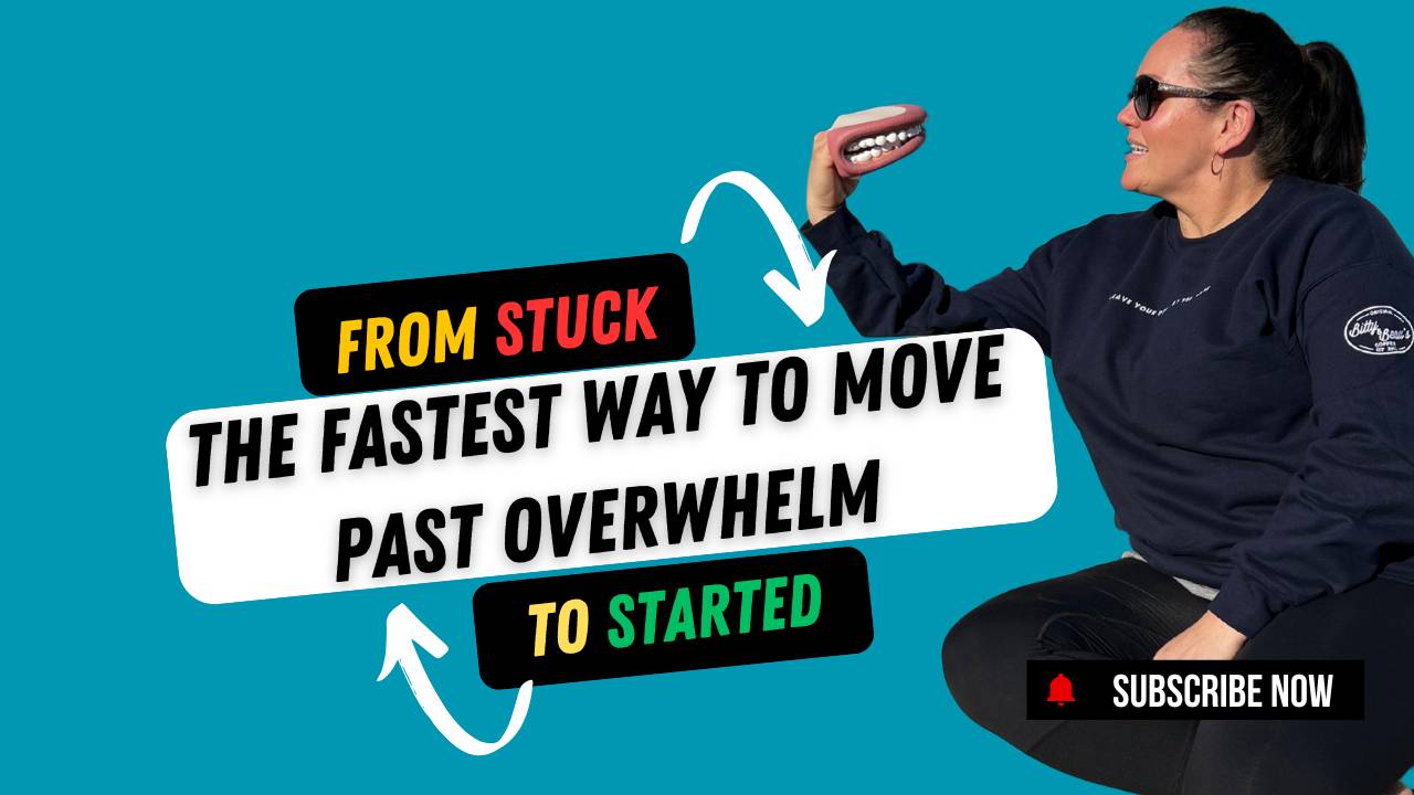 From Stuck to Started: The Fastest Way to Move Past Overwhelm