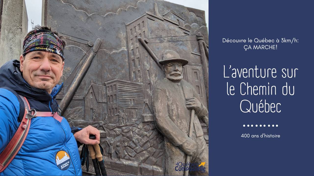 L’aventure sur le Chemin du Québec p2 (400 ans)