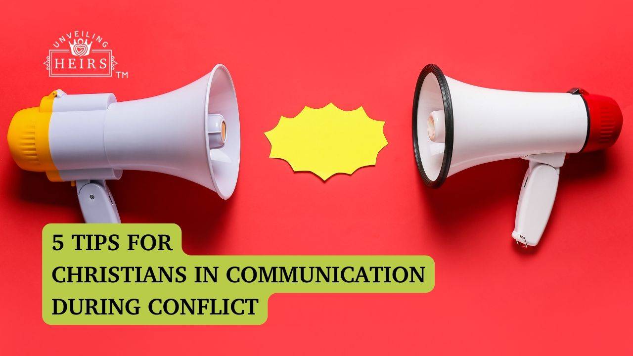 5 Faith-Based Tips for Christians in Communication During Conflict