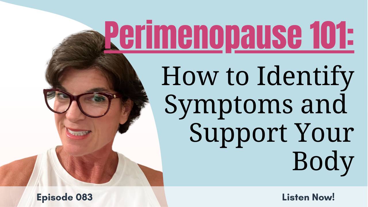 Perimenopause 101: How to Identify Symptoms and Support Your Body