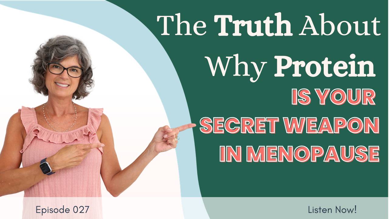 The Truth about Why Protein Is Your Secret Weapon in Menopause