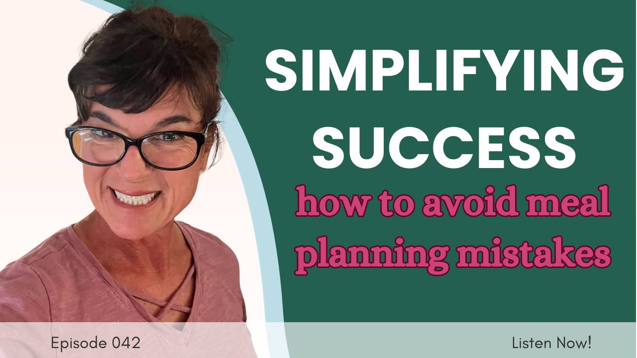 Simplifying Success: How to avoid Meal planning mistakes