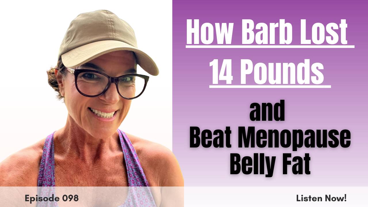 How Barb Lost 14 Pounds and Beat Menopause Belly Fat