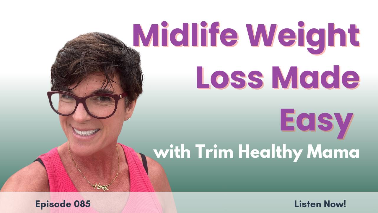 Midlife Weight Loss Made Easy with Trim Healthy Mama