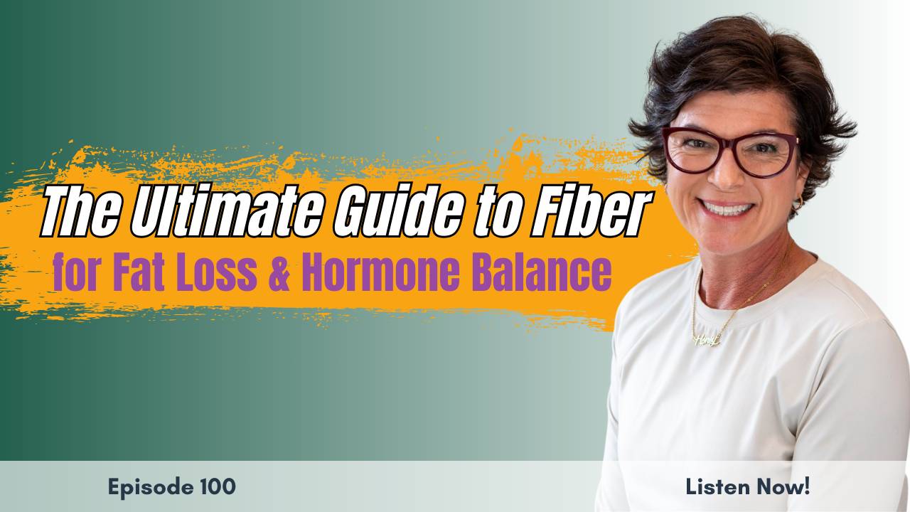 The Ultimate Guide to Fiber for Fat Loss & Hormone Balance