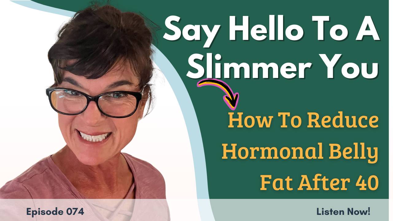 Say Hello To A Slimmer You: How To Reduce Hormonal Belly Fat After 40