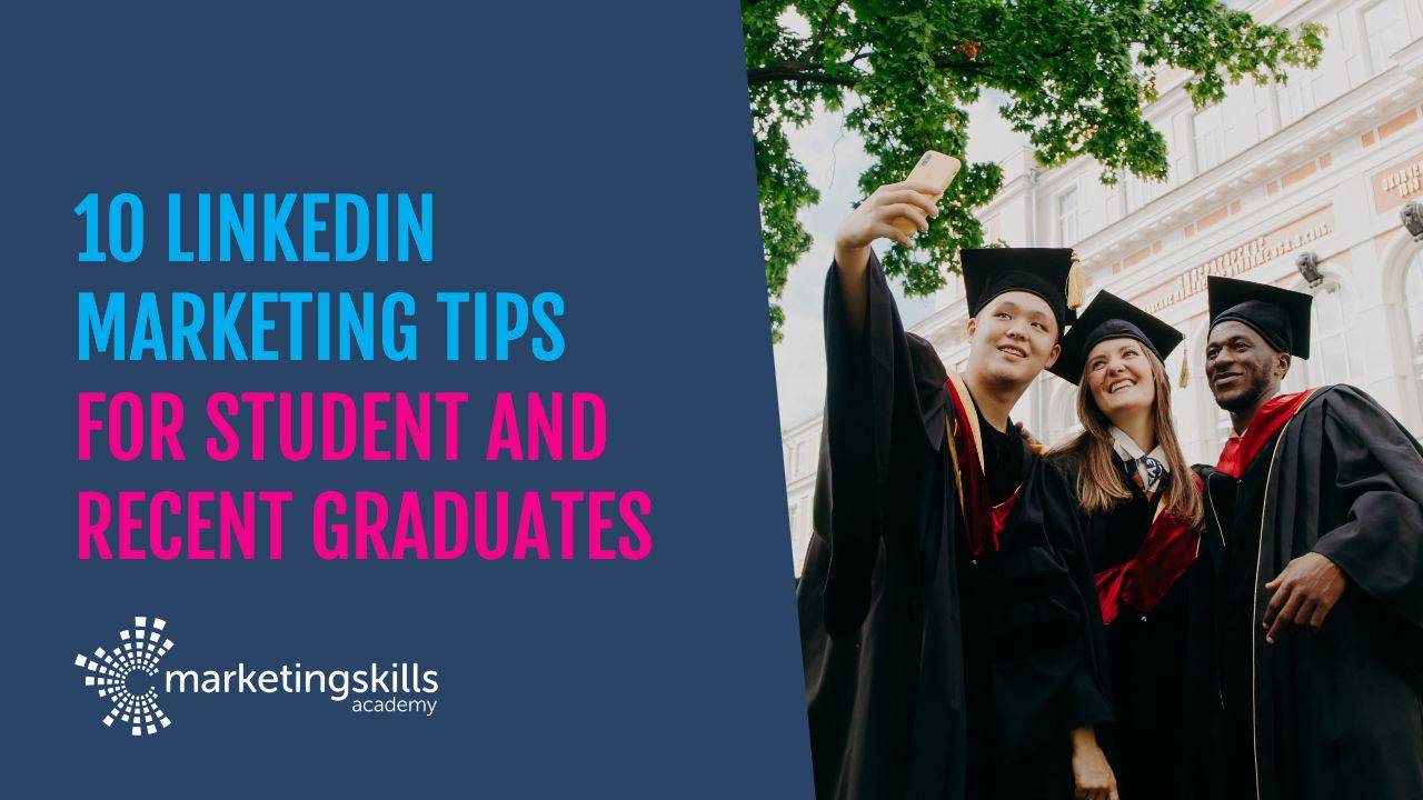 10 LinkedIn Marketing Tips for Students and Recent Graduates