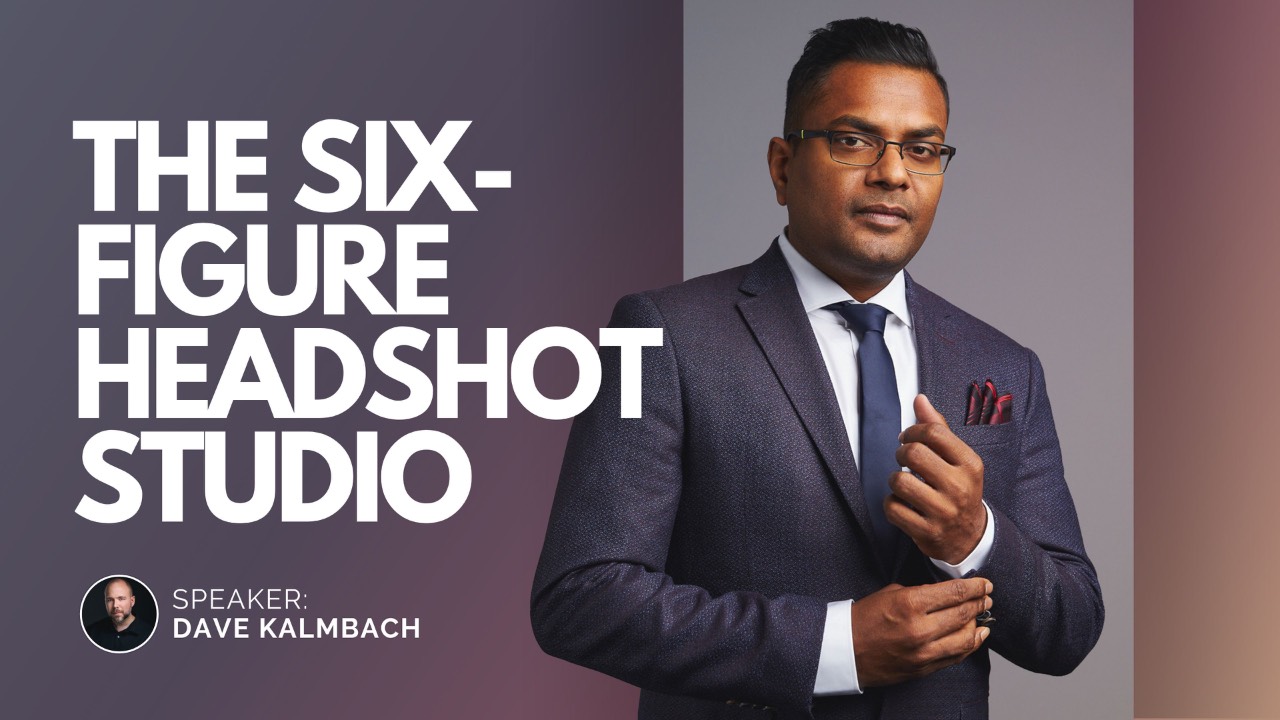 The Six-Figure Headshot Studio - Class Recording
