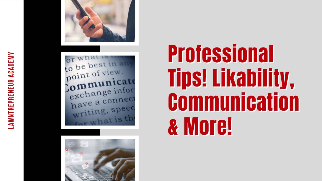 Professional Tips! Likability, Communication & More!