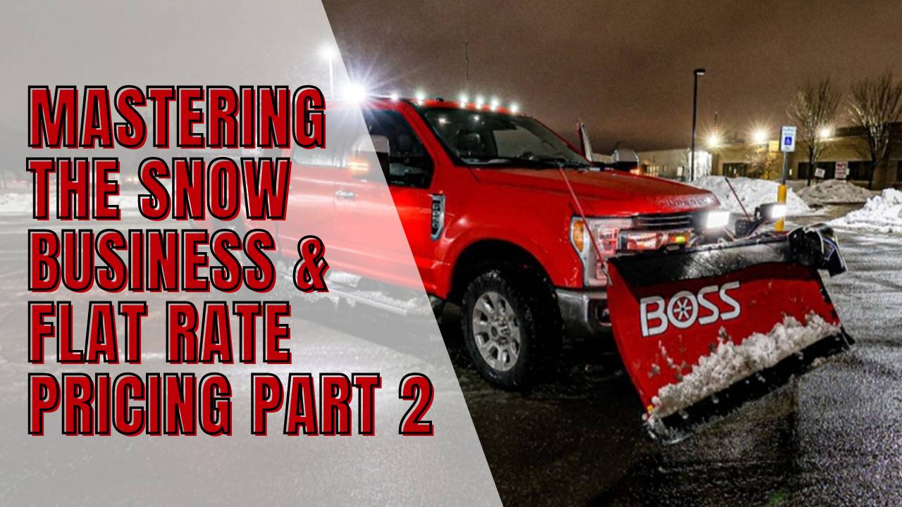 Mastering The Snow Business & Flat Rate Pricing Part 2