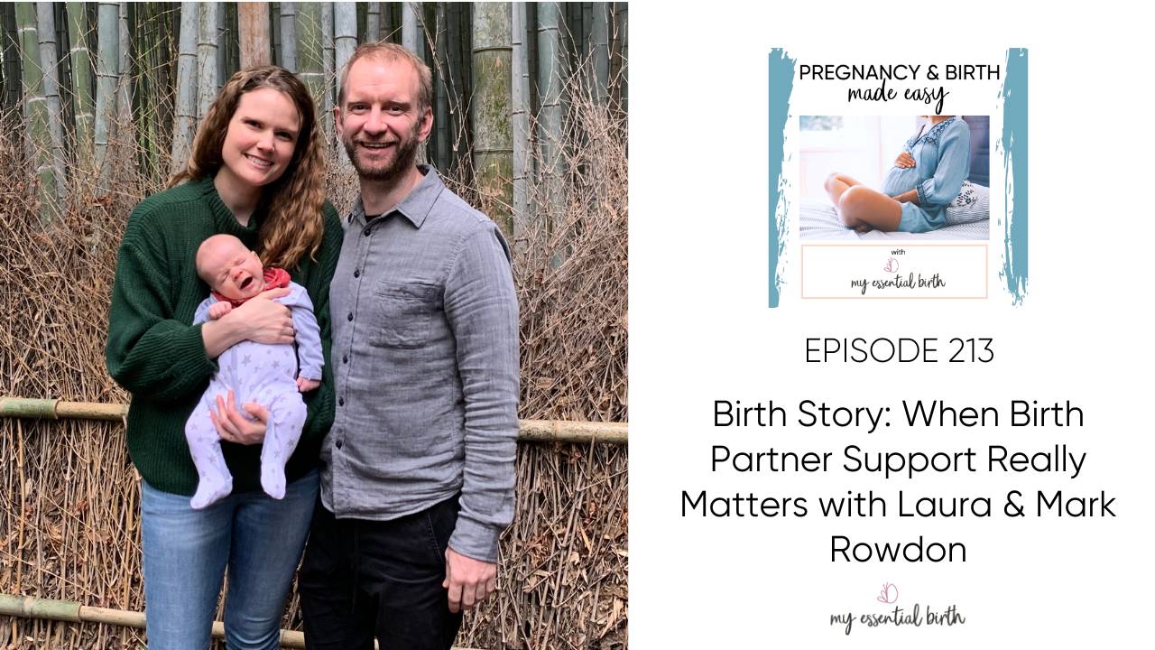 Birth Story: When Birth Partner Support Matters with Laura & Mark