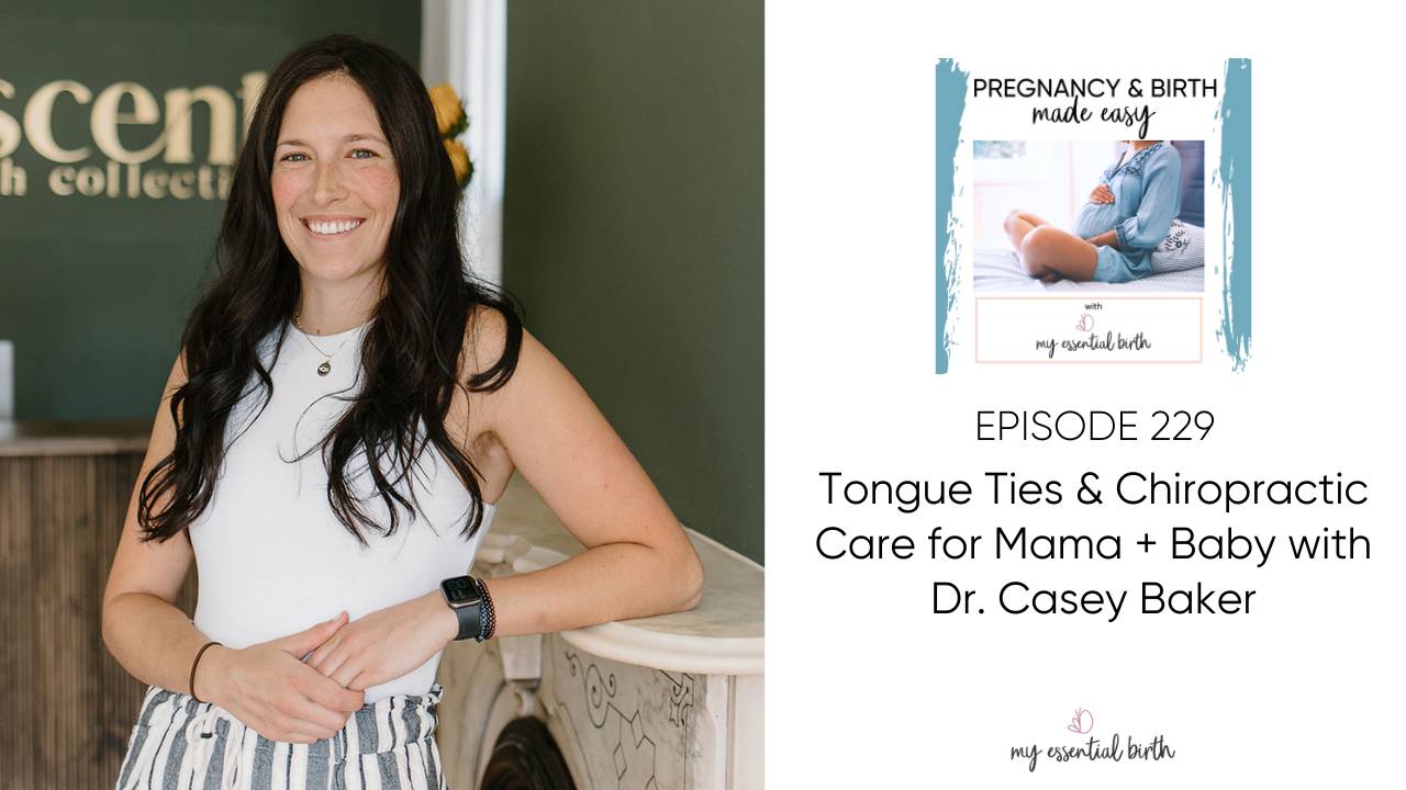 Tongue Ties & Chiropractic Care for Mama + Baby with Dr. Casey Baker