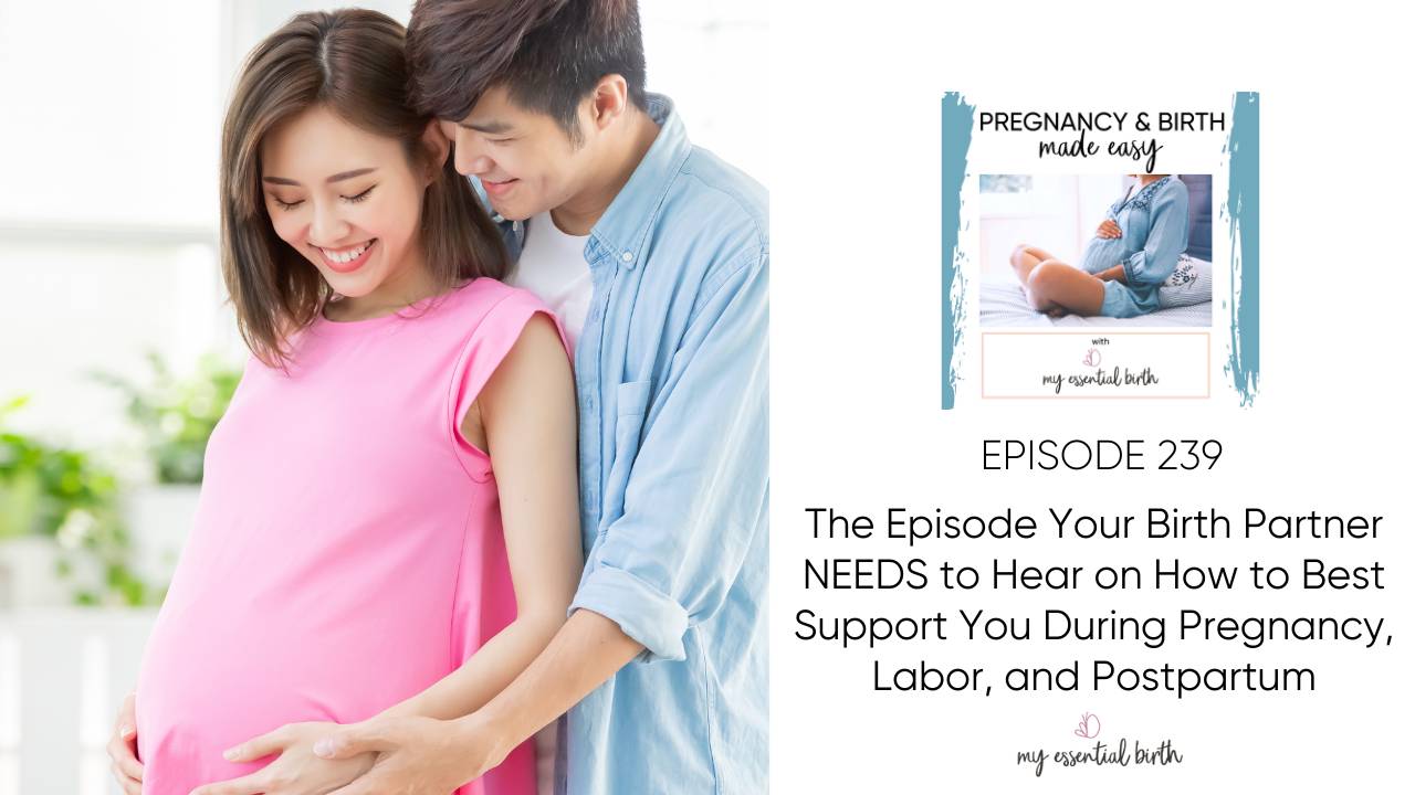 The Episode Your Birth Partner NEEDS to Hear on How to Support You